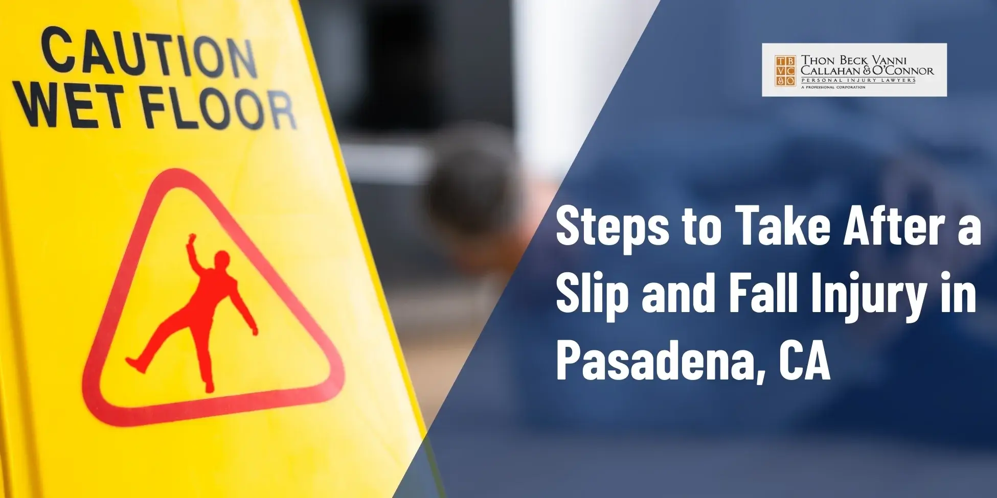 Steps to Take After a Slip and Fall Injury in Pasadena, CA 2026